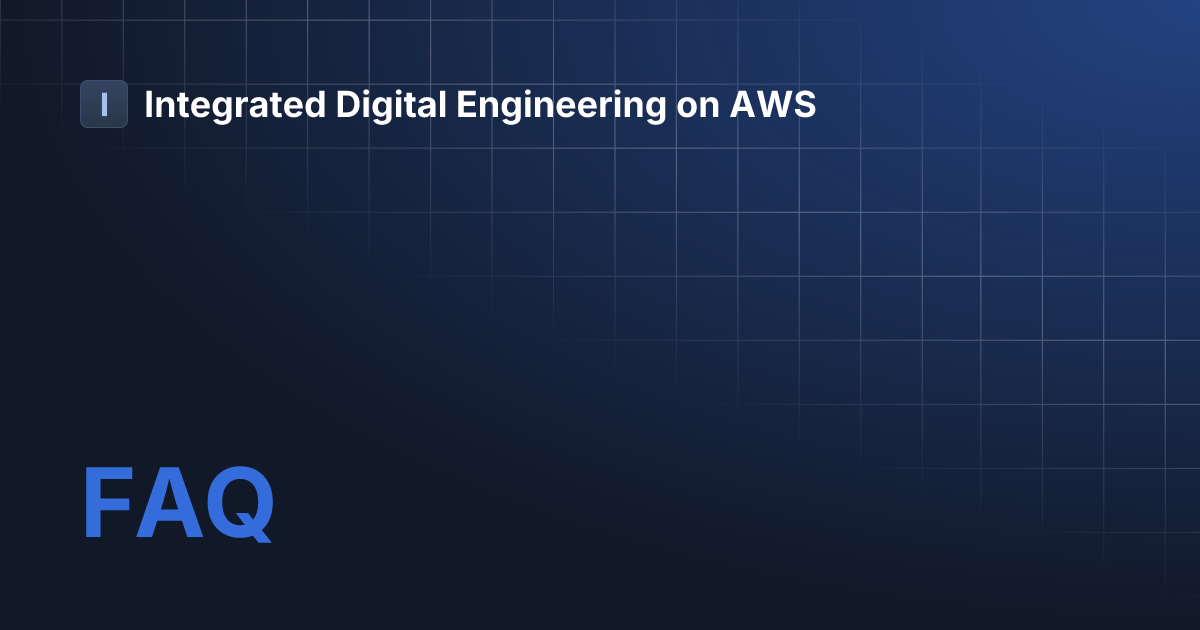 FAQ | Integrated Digital Engineering on AWS
