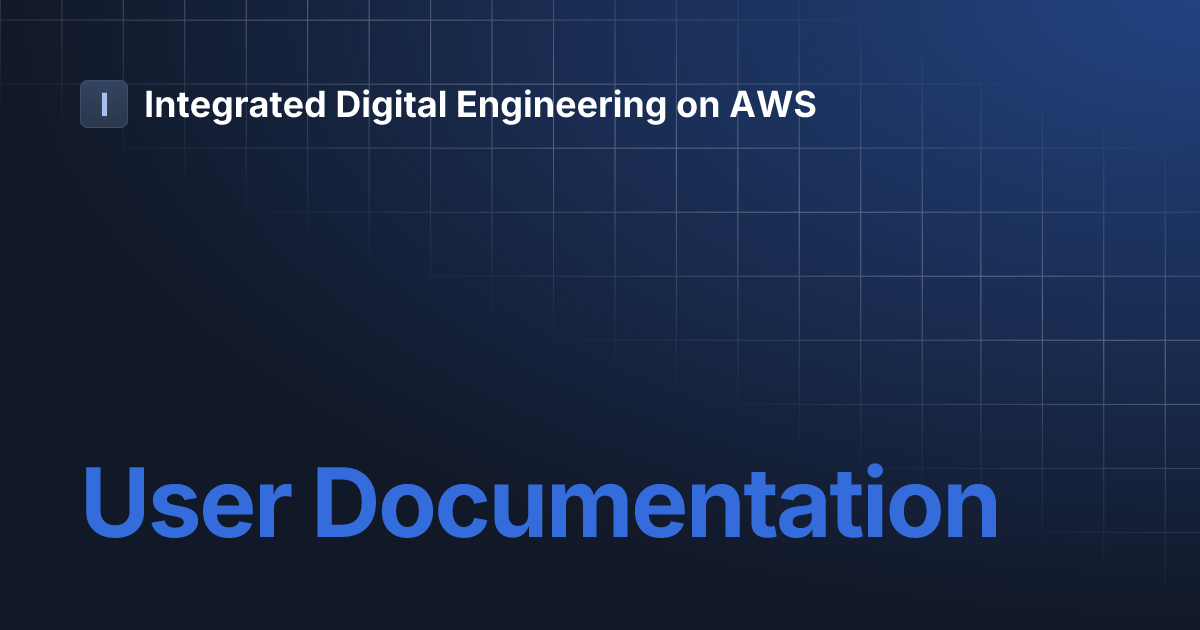 User Documentation | Integrated Digital Engineering on AWS