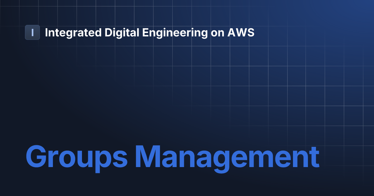 Groups Management | Integrated Digital Engineering on AWS