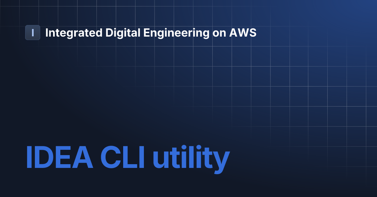 IDEA CLI utility | Integrated Digital Engineering on AWS