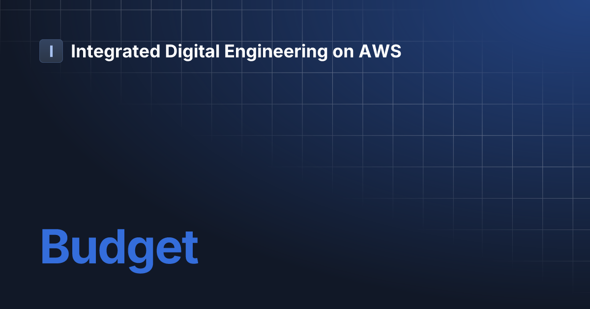 Budget | Integrated Digital Engineering on AWS