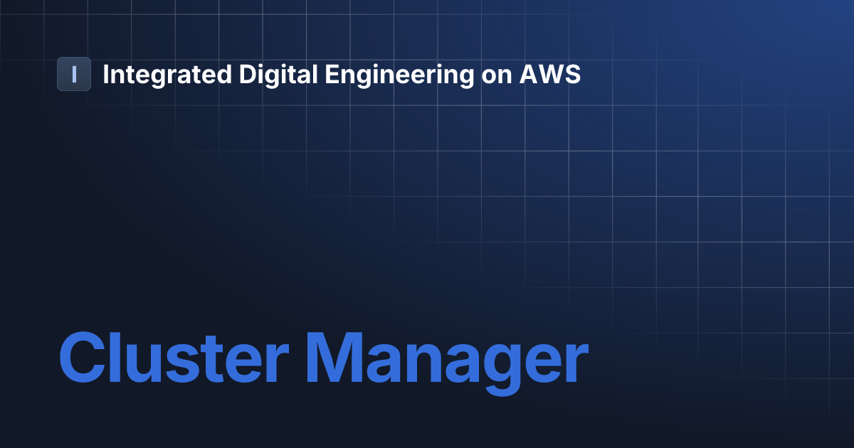 Cluster Manager | Integrated Digital Engineering on AWS