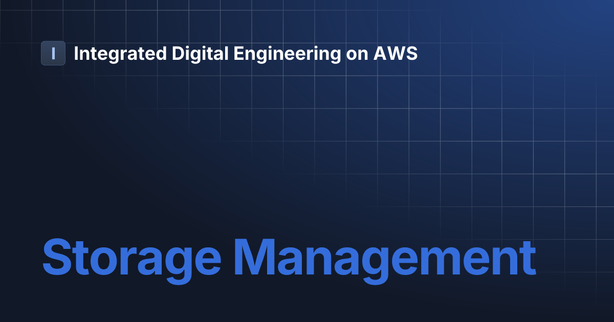 Storage Management | Integrated Digital Engineering on AWS