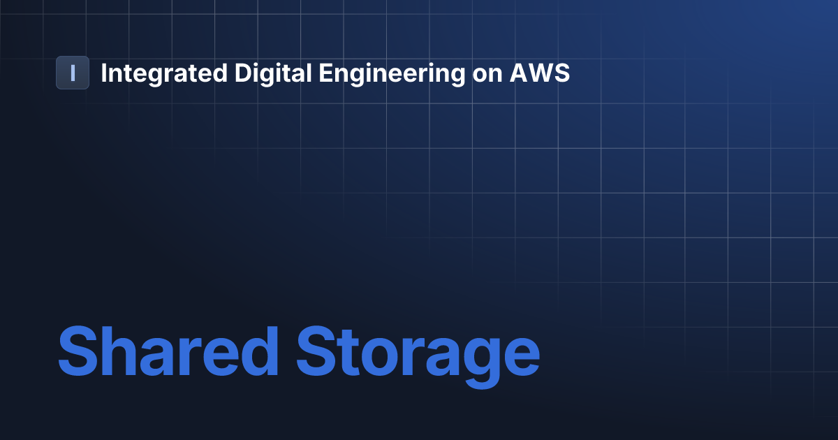 Shared Storage | Integrated Digital Engineering on AWS